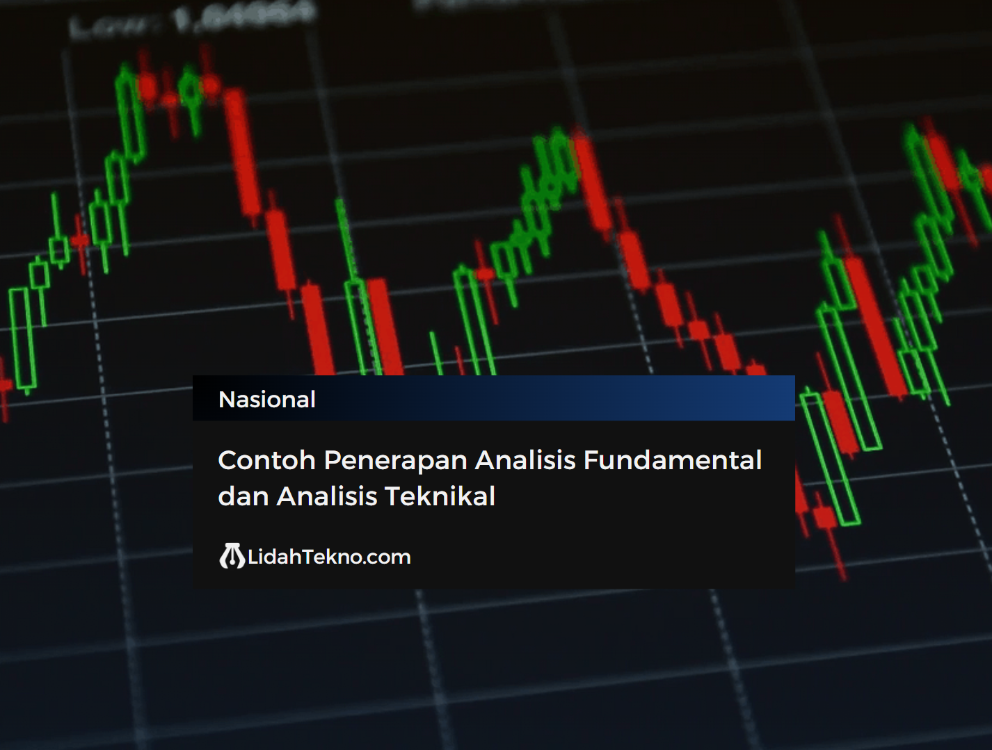 Contoh Penerapan Analisis Fundamental dan Analisis Teknikal dalam Investasi Saham | LidahTekno
